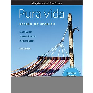 Pura vida: Beginning Spanish, WileyPLUS NextGen Card with Loose-leaf Set Single Semester: Beginning Spanish