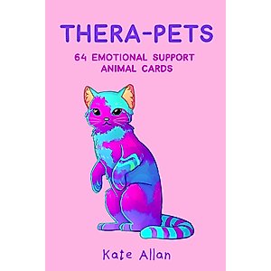 Thera-pets: 64 Emotional Support Animal Cards (Self-Esteem, Affirmations, Help with Anxiety, Worry and Stress, and for Fans of You Can Do All Things)