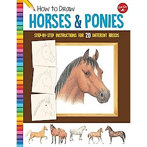 How to Draw Horses & Ponies: Step-by-step instructions for 20 different breeds (Learn to Draw)