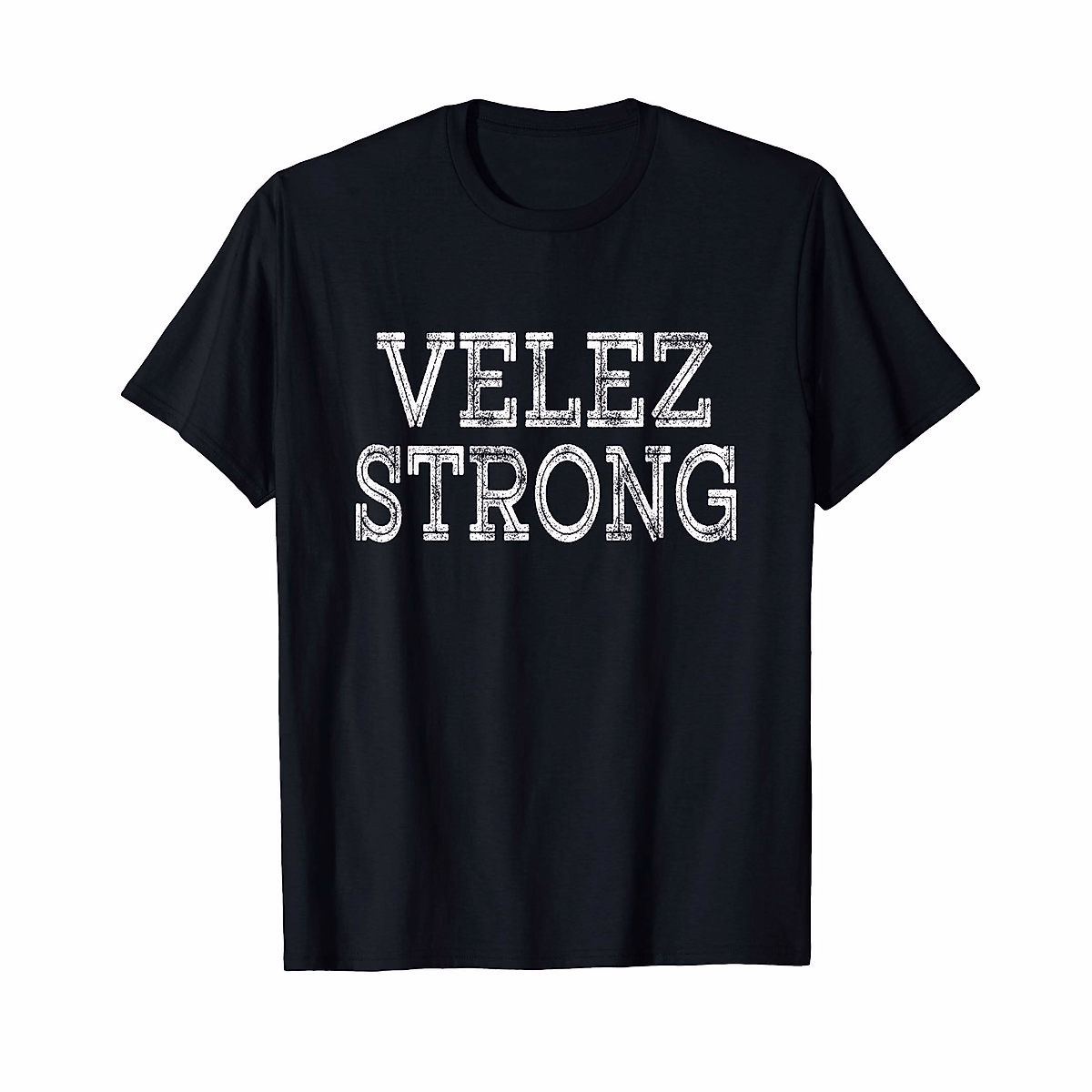 VELEZ Strong Squad Family Reunion Last Name Team Custom T-Shirt