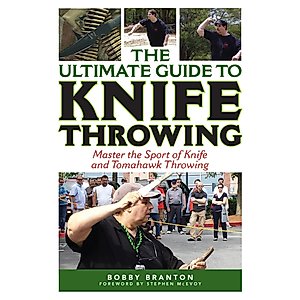 The Ultimate Guide to Knife Throwing: Master the Sport of Knife and Tomahawk Throwing (Ultimate Guides)