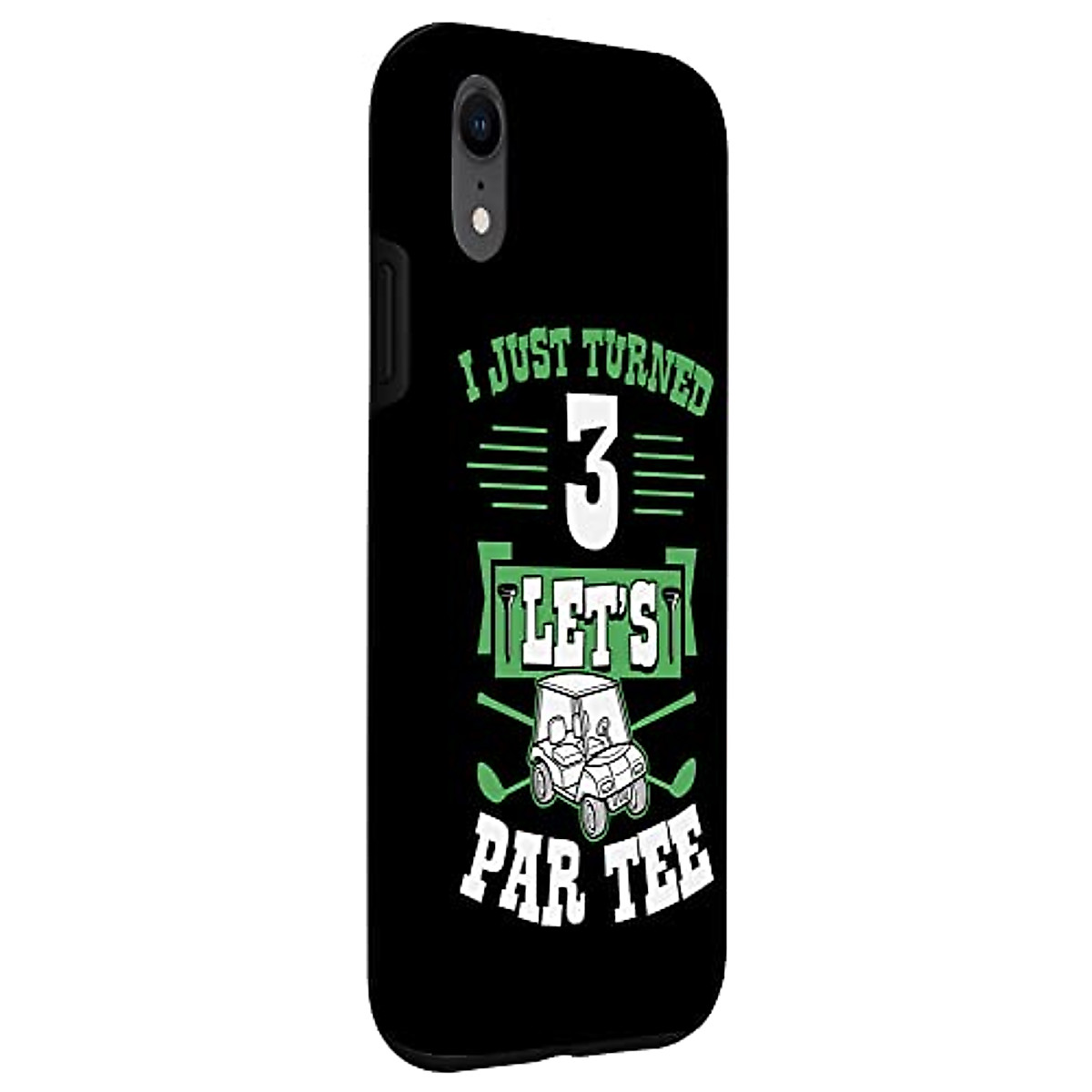 iPhone XR I Just Turned 3 Let's Par-Tee Golf Cart 3rd Birthday Party Case