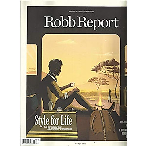 ROBB REPORT MAGAZINE, LUXURY WITHOUT COMPROMISE * STYLE FOR LIFE * MARCH,2020 (PLEASE NOTE: ALL THESE MAGAZINES ARE PET & SMOKE FREE MAGAZINES. NO ADDRESS LABEL. (SINGLE ISSUE MAGAZINE.)