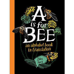 A Is for Bee: An Alphabet Book in Translation