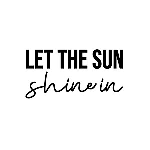 Vinyl Wall Art Decal - Let The Sun Shine in - 12.5" x 25" - Trendy Inspirational Cute Positive Quote Sticker for Bedroom Living Room Kids Room Playroom Classroom School Office Decor (Black)