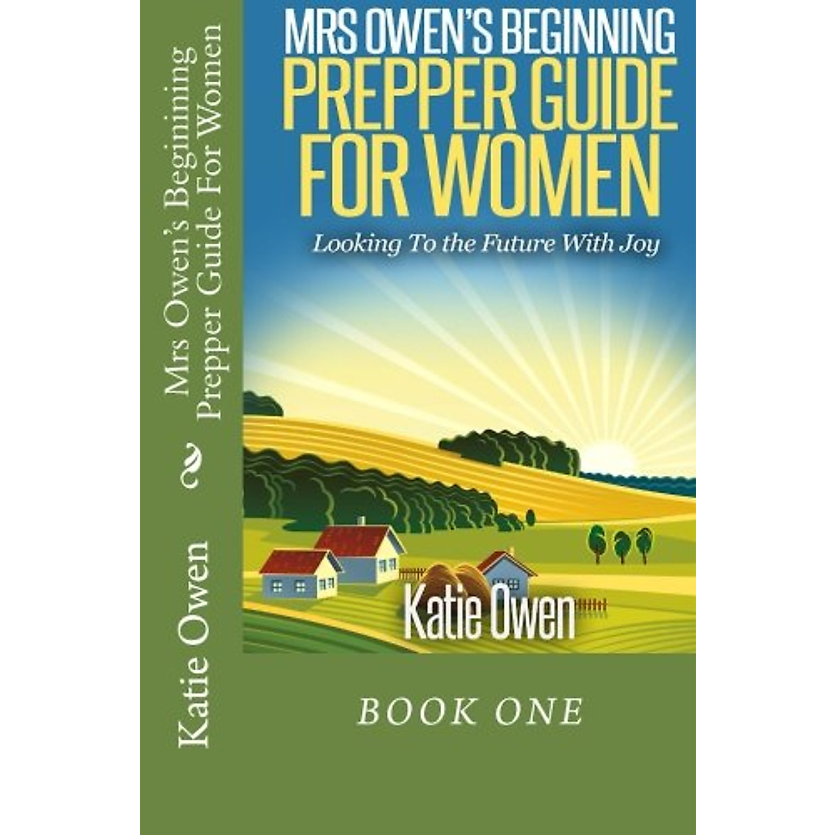 Mrs Owen's Beginning Prepper Guide For Women: Looking To The Future With Joy