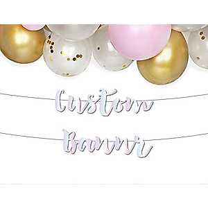 Make Your Own Banner in Iridescent - Metallic Say Anything Banner - Birthday Party, Baby Shower, Bridal Shower, Graduation Party
