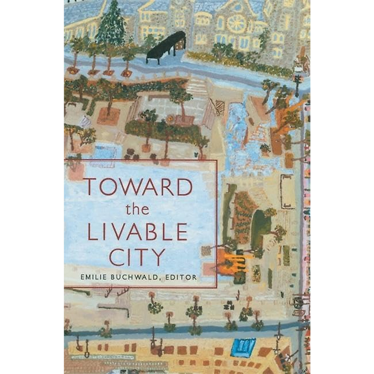 Toward the Livable City (The World As Home)
