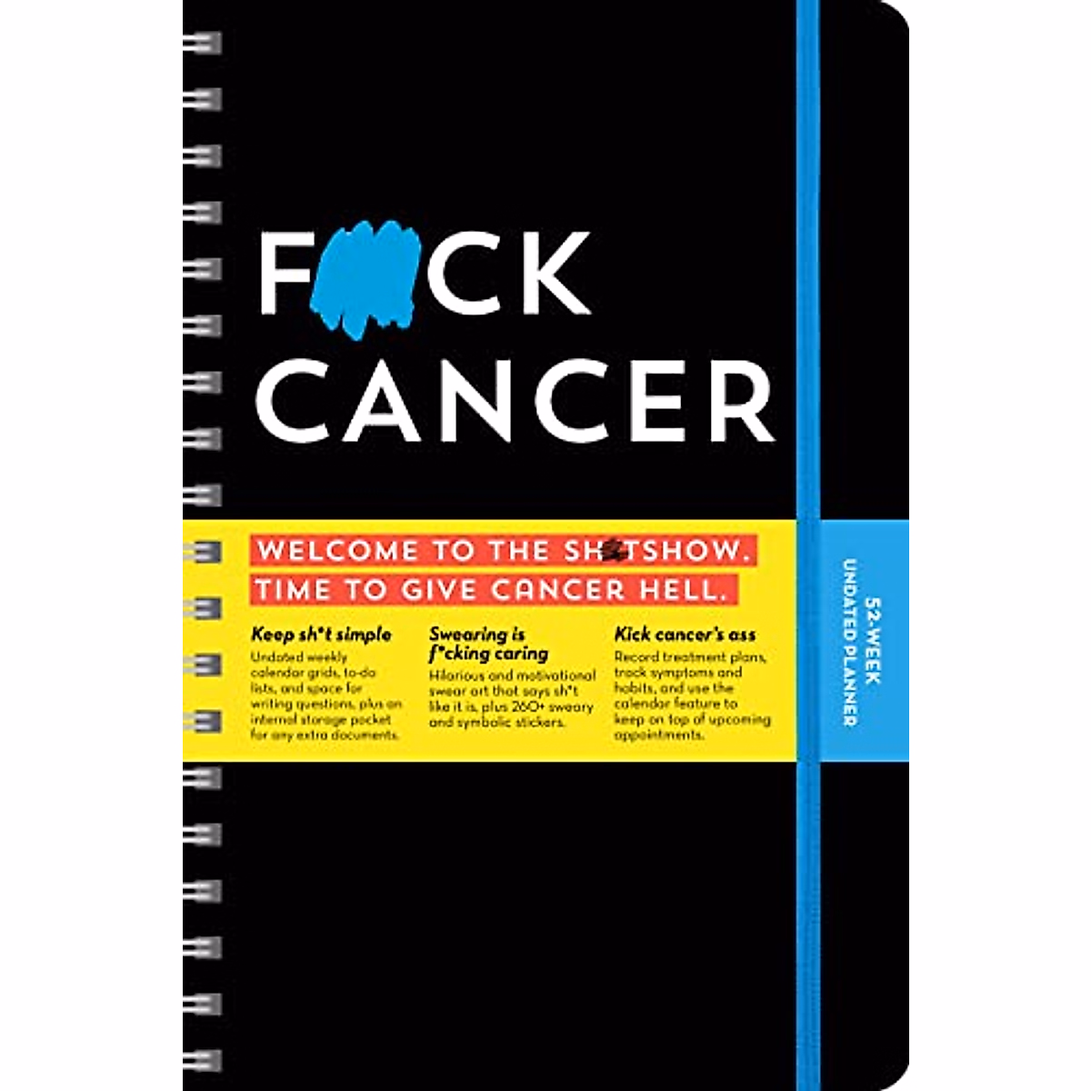 F*ck Cancer Undated Planner: A 52-Week Motivational Organizer and Get Well Gift for Cancer Patients and Caregivers