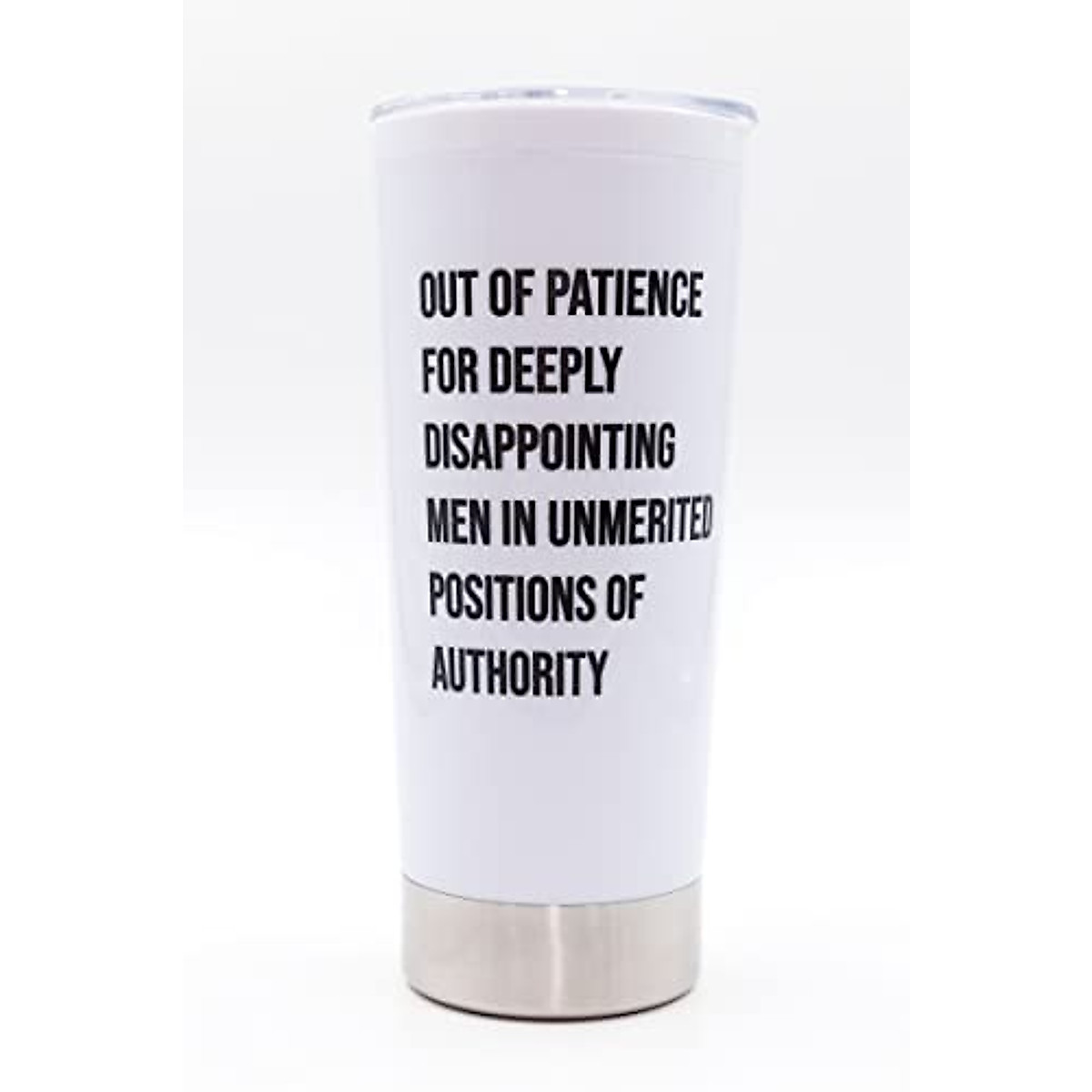 GETBULLISH Out of Patience for Deeply Disappointing Men in Unmerited Positions of Authority Feminist Travel Mug in White