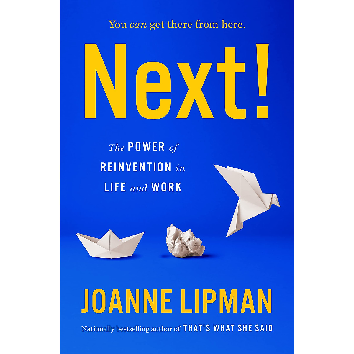 Next!: The Power of Reinvention in Life and Work