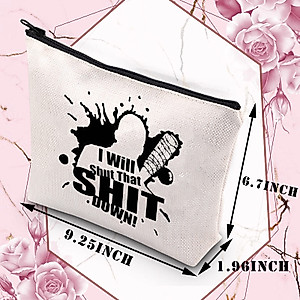 BDPWSS I Will Shut That Shit Down Makeup Bag Travel Pouch For Women Zombie Lover Gift Baseball Bat Gift Redemption Gift (Shut that down)