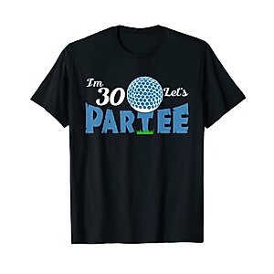 I'm 30 Let's Partee Golf design for 30 year old golfer T-Shirt