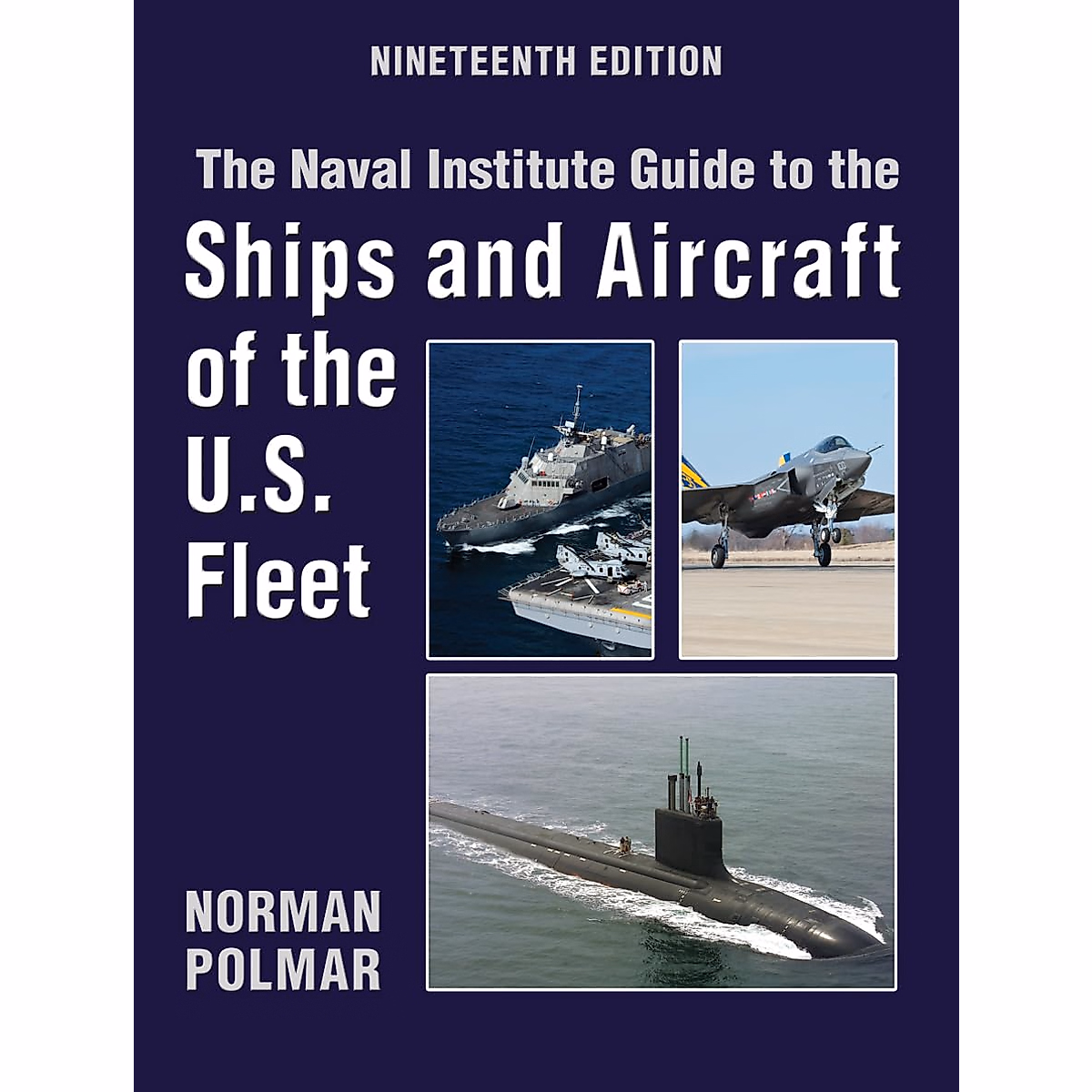 The Naval Institute Guide to Ships and Aircraft of U.S (Naval Institute Guide to the Ships and Aircraft of the US Fleet)