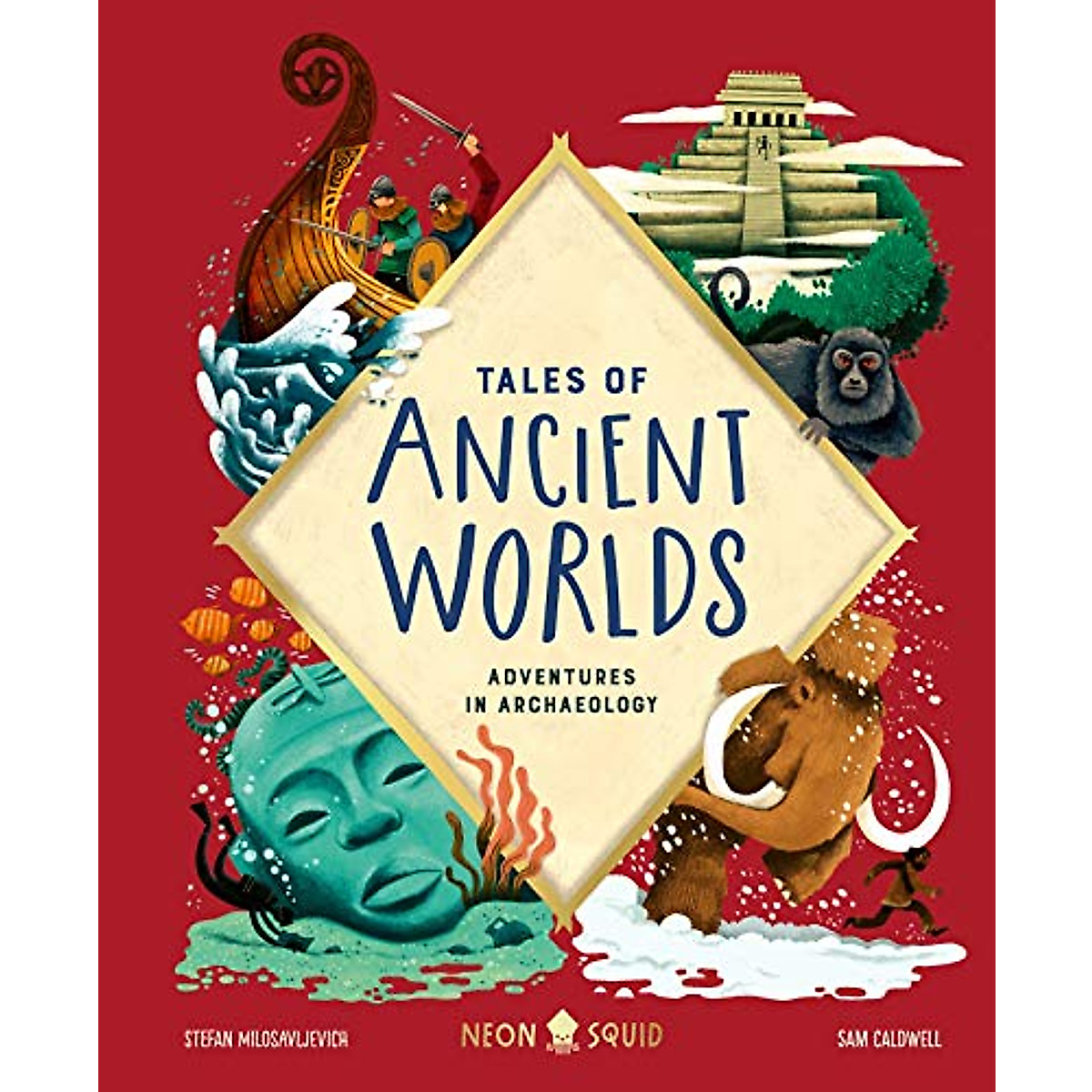 Tales of Ancient Worlds: Adventures in Archaeology