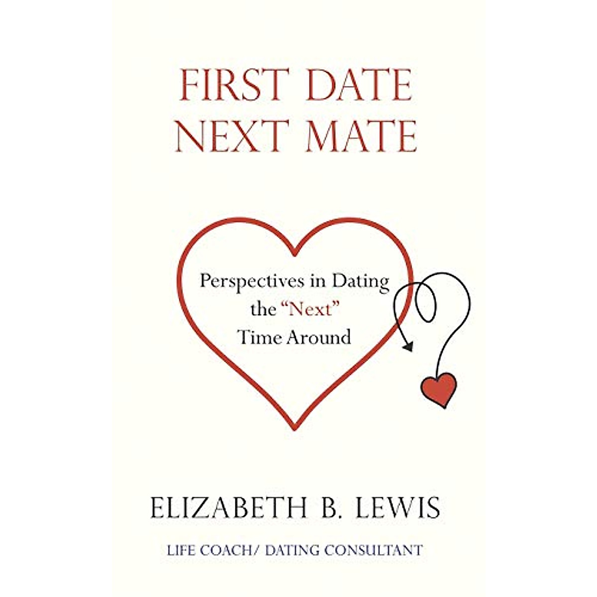 First Date Next Mate: Perspectives in Dating the "Next" Time Around