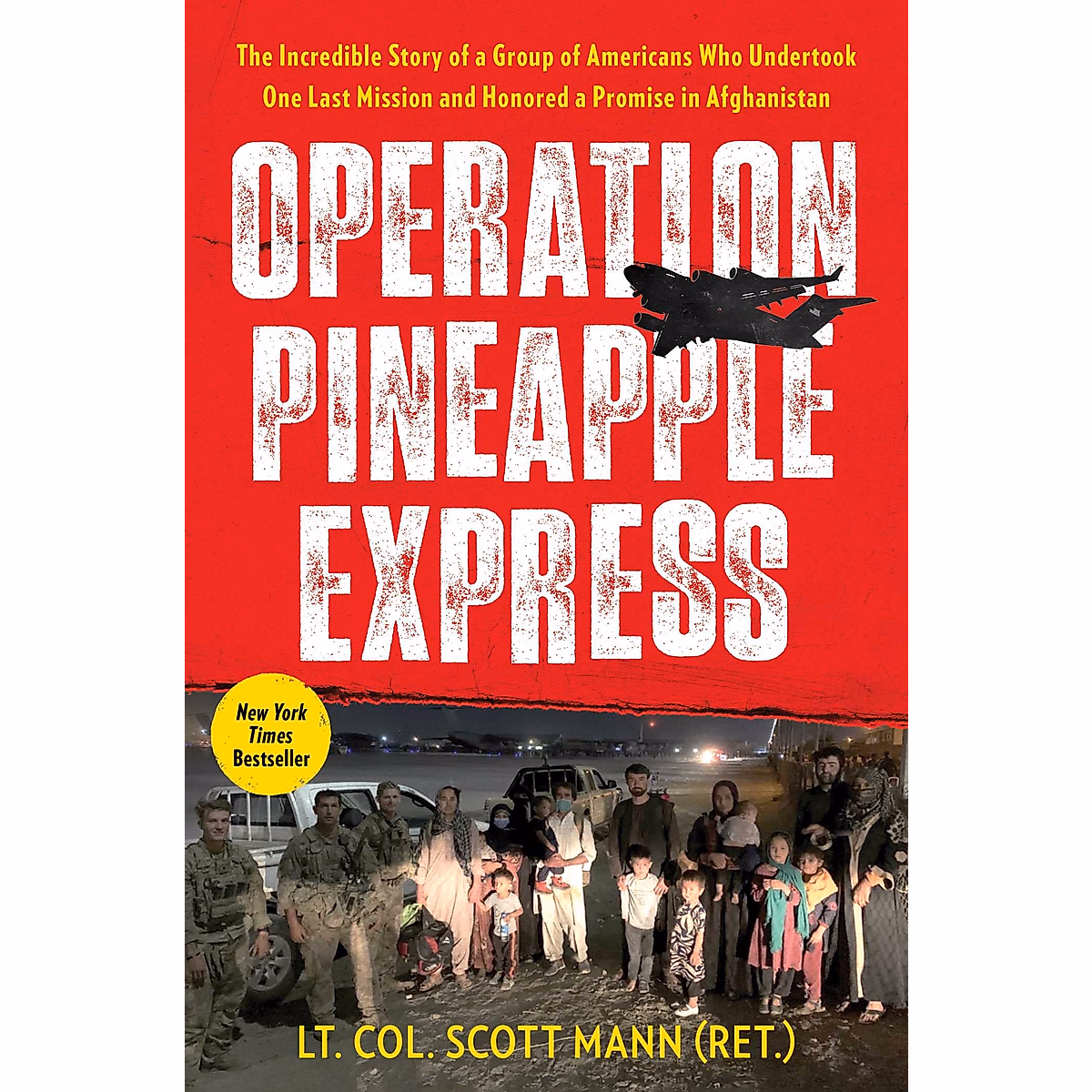 Operation Pineapple Express: The Incredible Story of a Group of Americans Who Undertook One Last Mission and Honored a Promise in Afghanistan