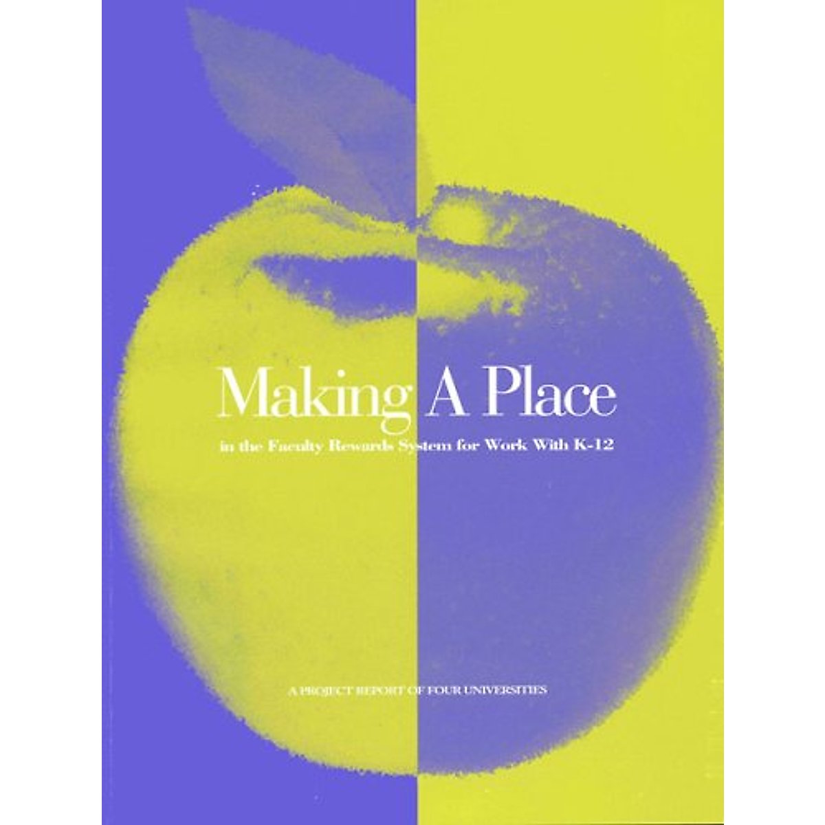 Making a Place in the Faculty Rewards System for Work with K-12 [OP]: A Project Report of Four Universities