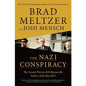 The Nazi Conspiracy: The Secret Plot to Kill Roosevelt, Stalin, and Churchill
