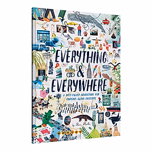 Everything & Everywhere: A Fact-Filled Adventure for Curious Globe-Trotters (Travel Book for Children, Kids Adventure Book, World Fact Book for Kids)