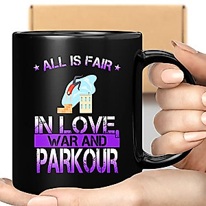Coffee Mug Parkour - All Is Fair In Love, War And Parkour - Humor Hilarious Sarcastic Funny Best Birthday Gag Gifts 855175