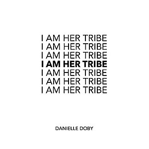 I Am Her Tribe
