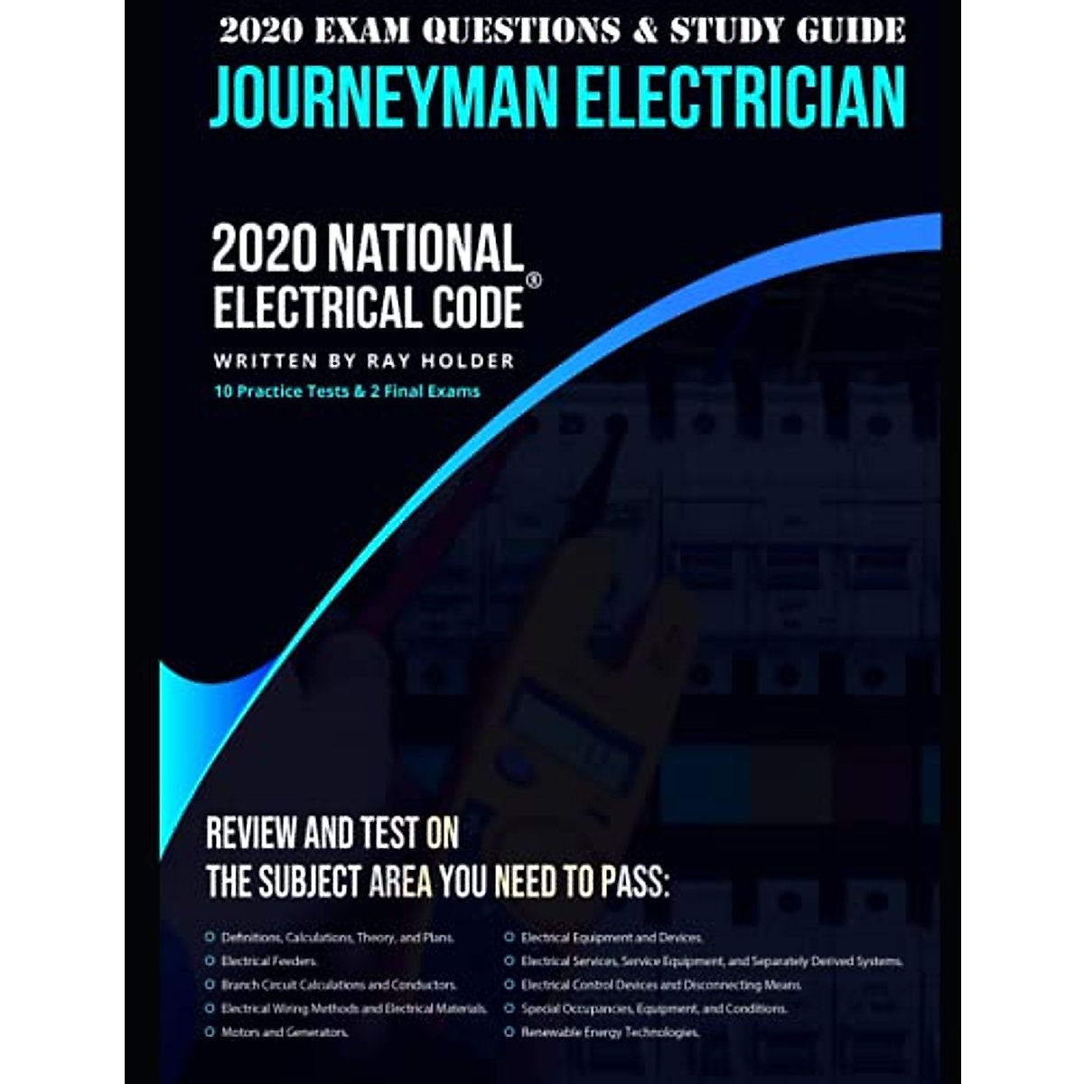 2020 Journeyman Electrician Exam Questions and Study Guide: 400+ Questions from 14 Tests: Practice Exams, Exam Review, Testing Tips