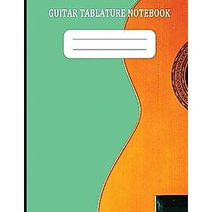 Guitar Tablature Notebook: 7 Blank Chord Diagrams; Seven 6-Line Staves; 150 Pages; Trim 8.5x11