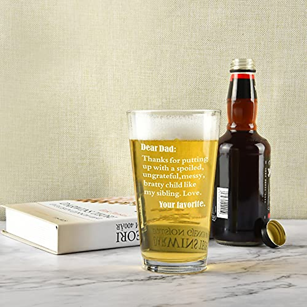 Funny Beer Glass for Dad - Dear Dad Thanks for Putting Up with a Spoiled, Ungrateful Child Like My Sibling Beer Pint Glass 15Oz, Father’s Day Christmas Birthday Gifts for Dad, Father, Stepdad, Papa