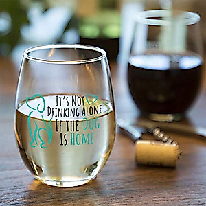 It's Not Drinking Alone If The Dog Is Home - Gifts for Dog Lovers, Stemless 15 oz. Cute and Funny Dog Wine Glass with Gift Box for women, men, Pet Mom Gifts, Happy Birthday Wine Glass for Dog Owners