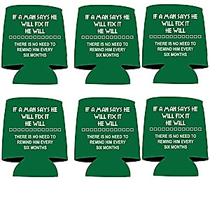 VictoryStore Can and Beverage Coolers - If a Man Says He Will Fix It He Will No Need to Remind Him, Set of 6