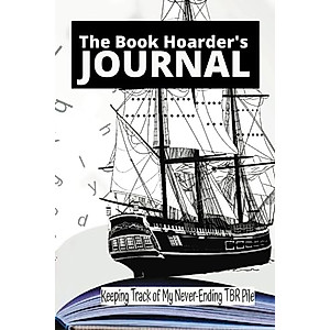 The Book Hoarder's Journal: Keeping track of my never-ending TBR pile: 6x9" Reading Log for book lovers and readers, Over 100 book challenge for summer