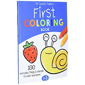 The Creative Toddler’s First Coloring Book Ages 1-3: 100 Everyday Things and Animals to Color and Learn | For Toddlers and Kids ages 1, 2 & 3 (US Edition)