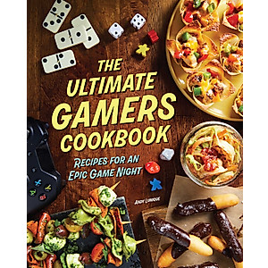 The Ultimate Gamers Cookbook: Recipes for an Epic Game Night
