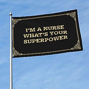 Funny Wall Flags I'M A Nurse What'S Your Superpower Flag Things For Boys Room Flags For Guys (Color : Colour, Size : 60X90CM)