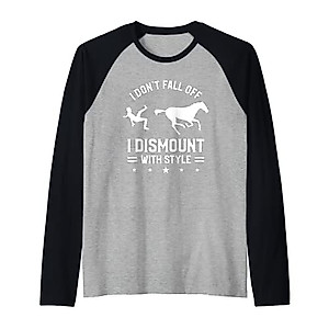 I Don't Fall Off I Dismount With Style Horseback Equestrian Raglan Baseball Tee