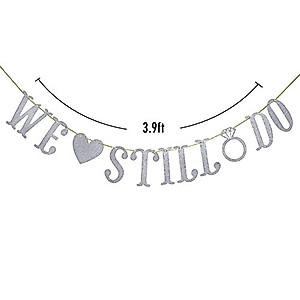 We Still Do Banner for Wedding Anniversary Party Decorations Sign Photo Prop (Silver Glitter)