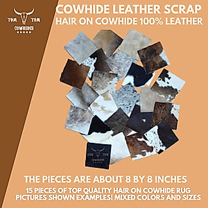 Tomtom Cowhides Nice Variety 15 Pieces Hair on Cow Hide Scrap Leather Hide Remnant (15) Pieces of Approx. 8" x 8"