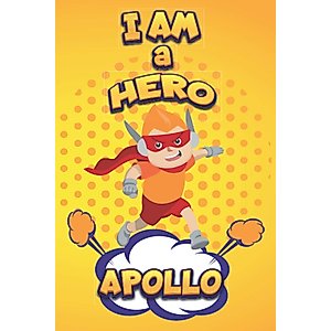 I Am Hero : Apollo: Personalized Lined Name Journal Notebook Gift For Apollo - Birthday Gift for Apollo - Customized Birthday journal For Boys Age 4-12 - 120 pages - Glossy Cover - 6x9 inches
