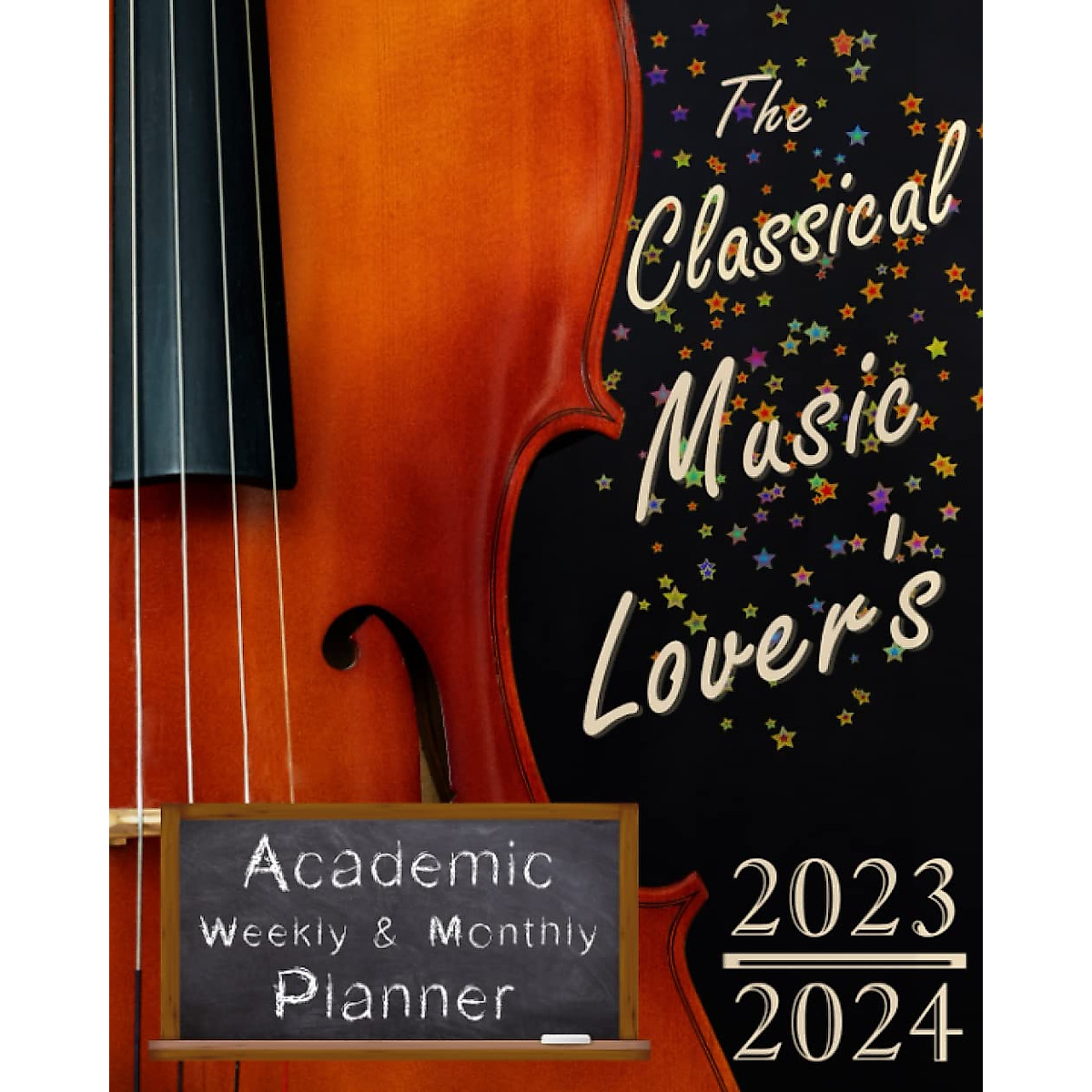 The CLASSICAL MUSIC LOVER'S 2023-2024 Academic Calendar: Monthly Weekly Daily Planner, Perfect Planner Calendar with Composer Birthdays & Quotations