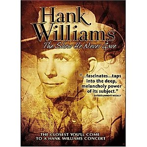 Hank Williams: The Show He Never Gave