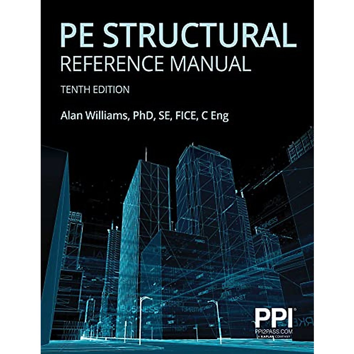 PPI PE Structural Reference Manual, 10th Edition – Complete Review for the NCEES PE Structural Engineering (SE) Exam