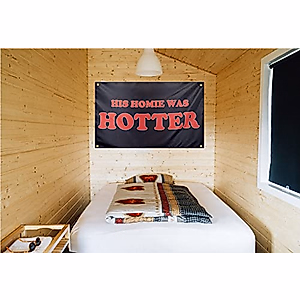 snatelows Snatelows His Homie Was Hotter Flag 4x6ft for Girls Cool Girl Banner for Bedroom Room Wall Meme Flags with 4 Brass Grommets. (Black-4x6)