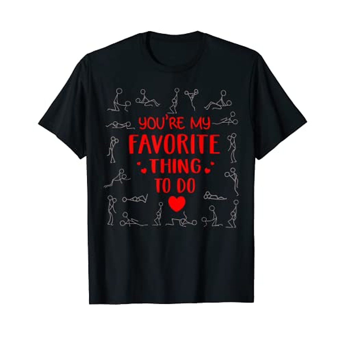 Funny Valentines Day couples You're my favorite thing to do T-Shirt
