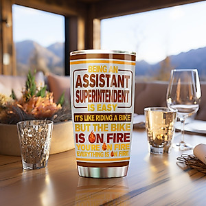 20oz Assistant Superintendent Tumbler – Funny Stainless Steel Tumbler with Lid, Being an Assistant Superintendent Is Easy, Like Riding a Bike on Fire – Humorous Gifts for Office Friends and Coworkers