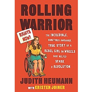 Rolling Warrior: The Incredible, Sometimes Awkward, True Story of a Rebel Girl on Wheels Who Helped Spark a Revolution
