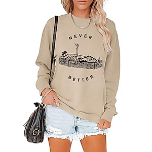 BOUTIKOME Never Better Skeleton Sweatshirt Women's Halloween Shirt Horror Skull Fall Long Sleeve Sarcastic Pullover Tops(Khaki,M)