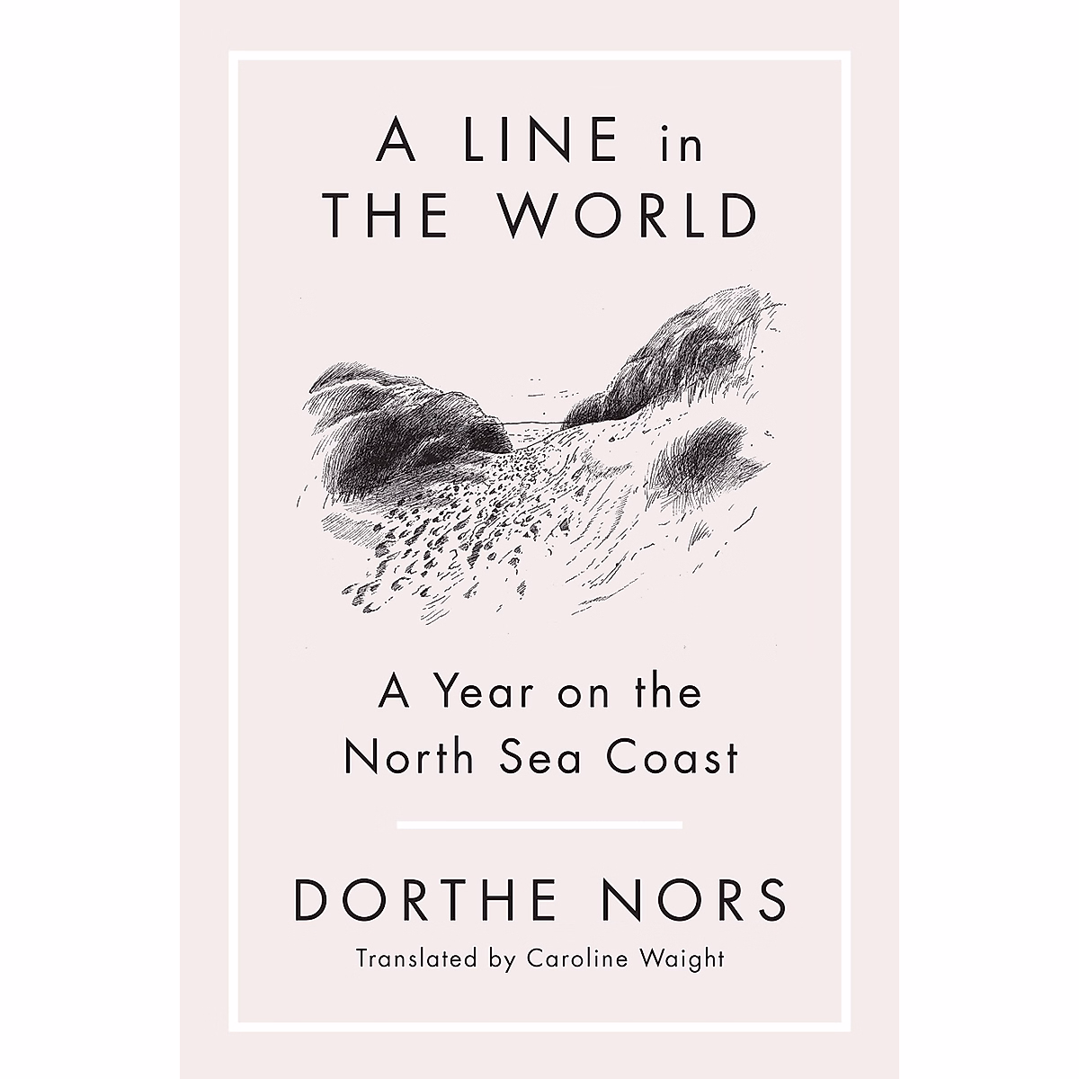 A Line in the World: A Year on the North Sea Coast
