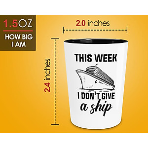 Flairy Land Cruise Shot Glass 1.5oz - This Week I Don't Give A Ship - Yacht Boating Sailing Houseboat Travel Vacation Ocean Water Pontoon Beach
