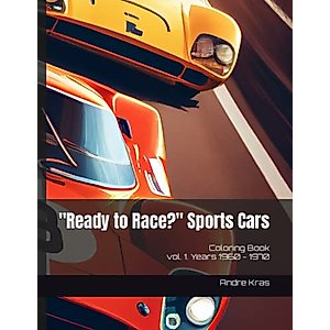 "Ready to Race?" Sports Cars: vol. 1. Years 1960 - 1970 ("Ready to Race?" Sports Car Collection coloring books)